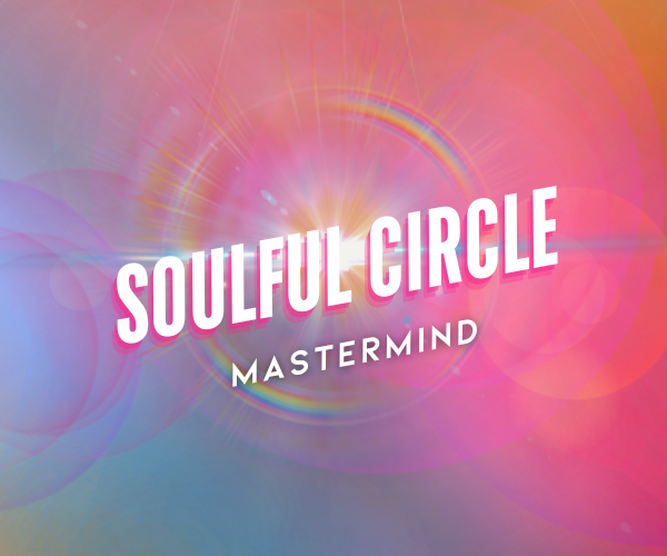 Soulful Circle Mastermind | Empower Your Mindset